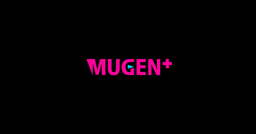 MUGEN+ （ ムゲンプラス